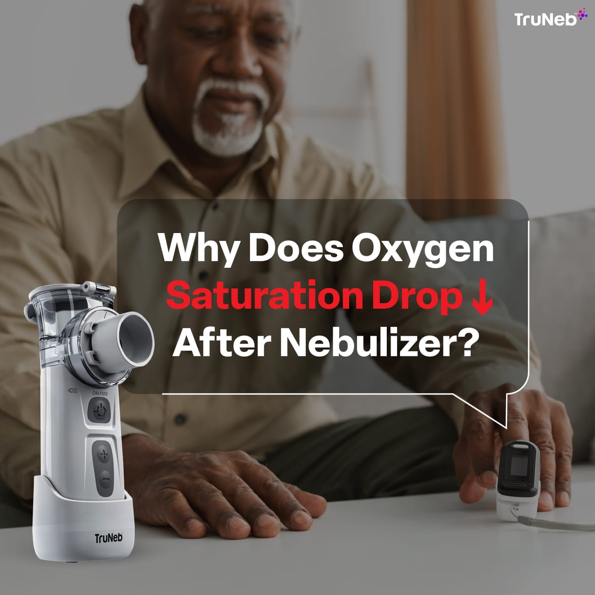 Why Does Oxygen Saturation Drop After Nebulizer? | TruNeb™